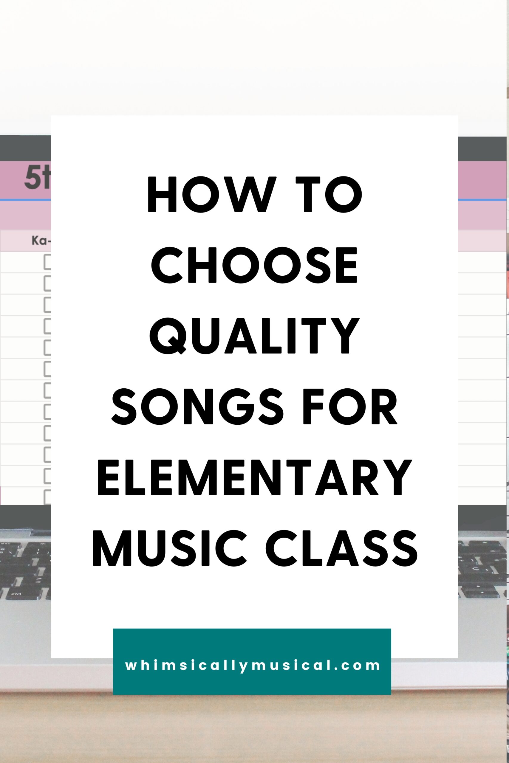 How To Choose Quality Songs For Elementary Music Class - Whimsically ...